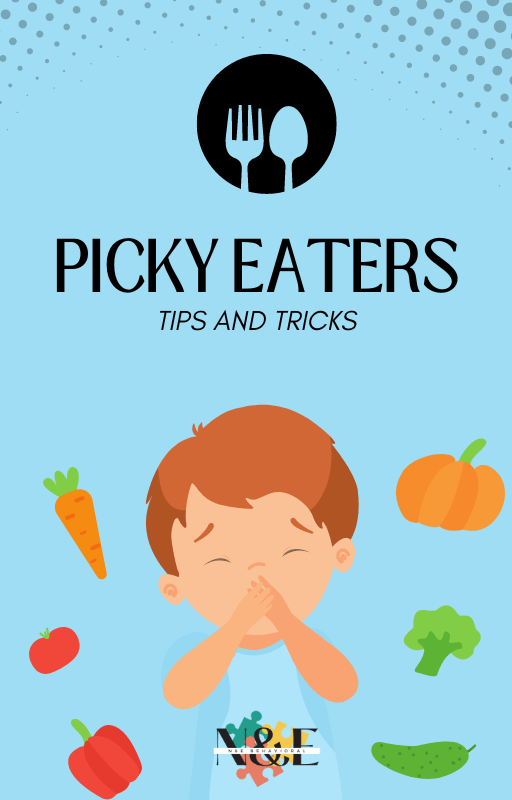 Picky Eaters Tips and Tricks – N&E Behavioral